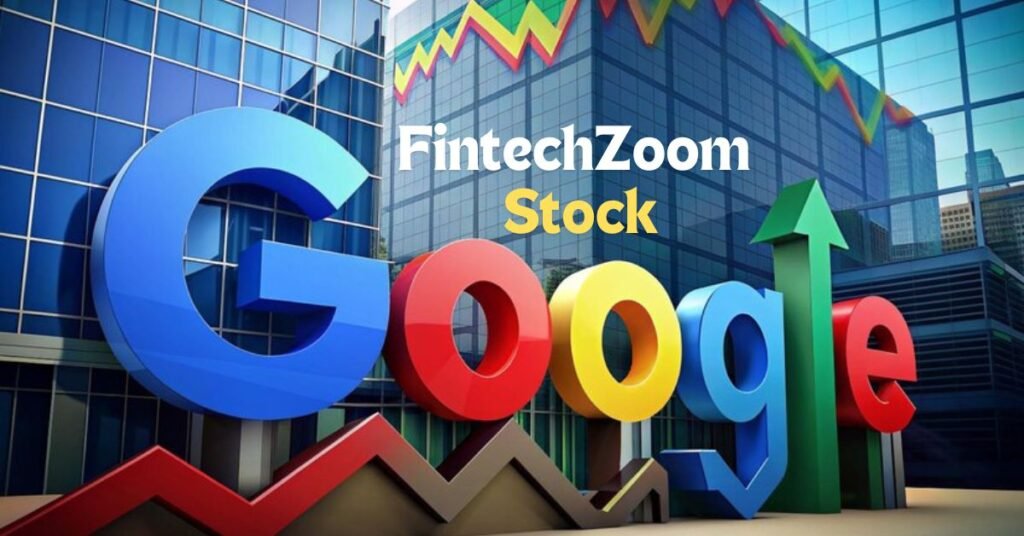 FintechZoom Google Stock: An In-Depth Exploration - 25pr