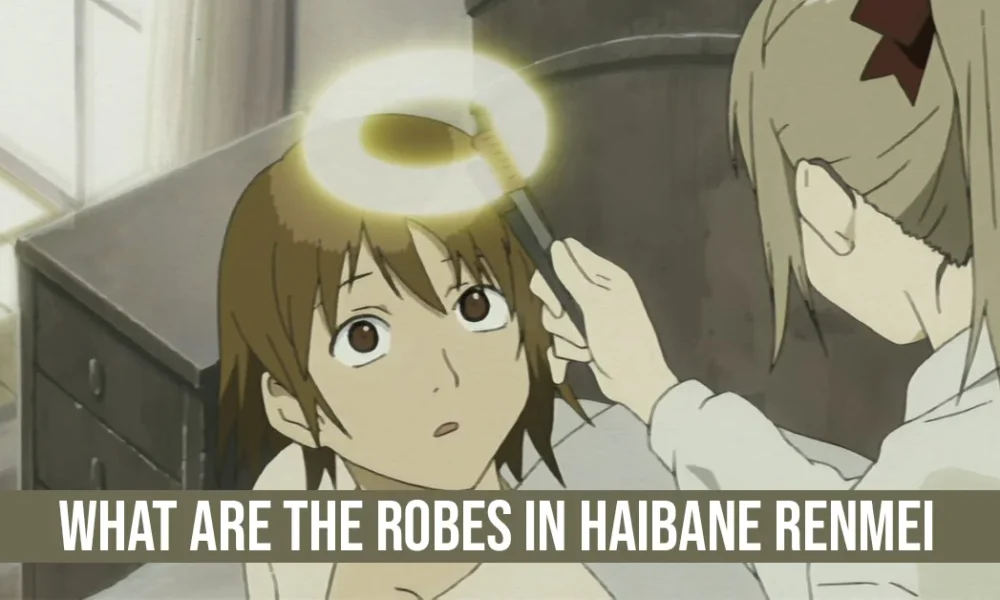 What Are The Robes In Haibane Renmei? Unveiling Their Symbolism